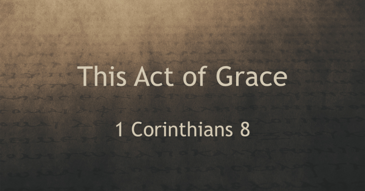 This Act of Grace | Sermons | FBC Fairborn