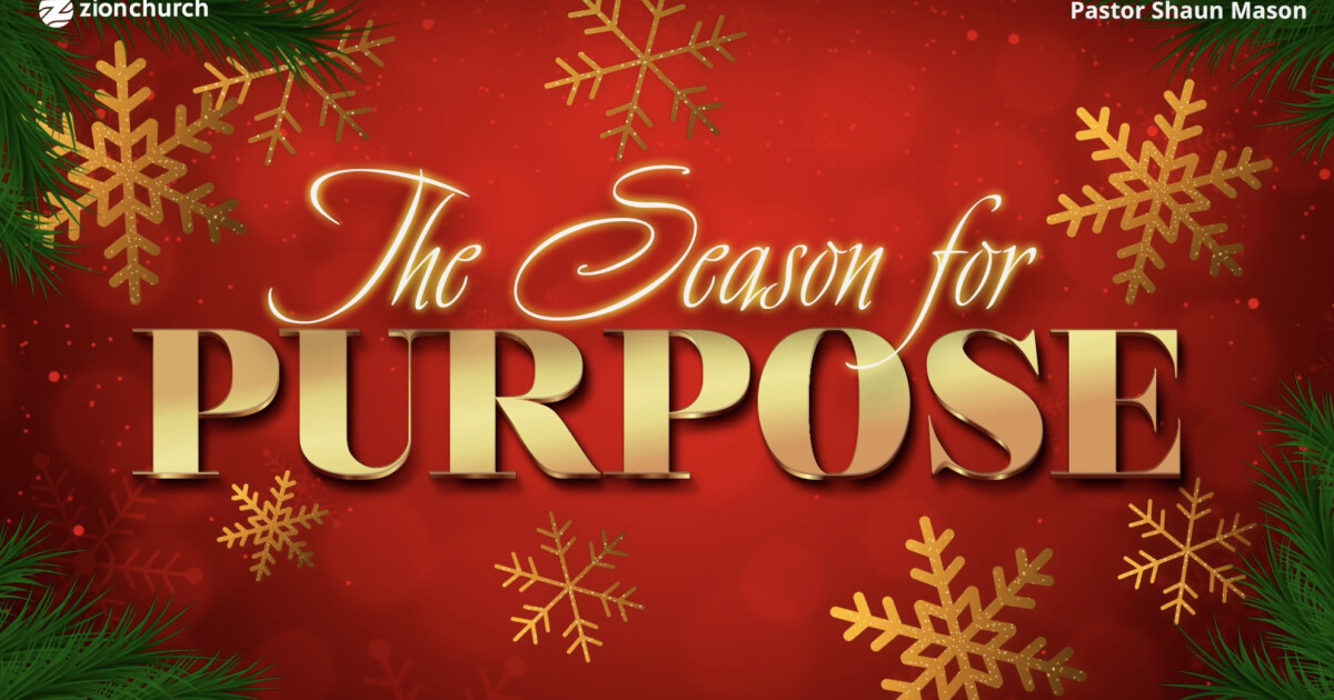 The Season For Purpose | Sermons | Zion Church