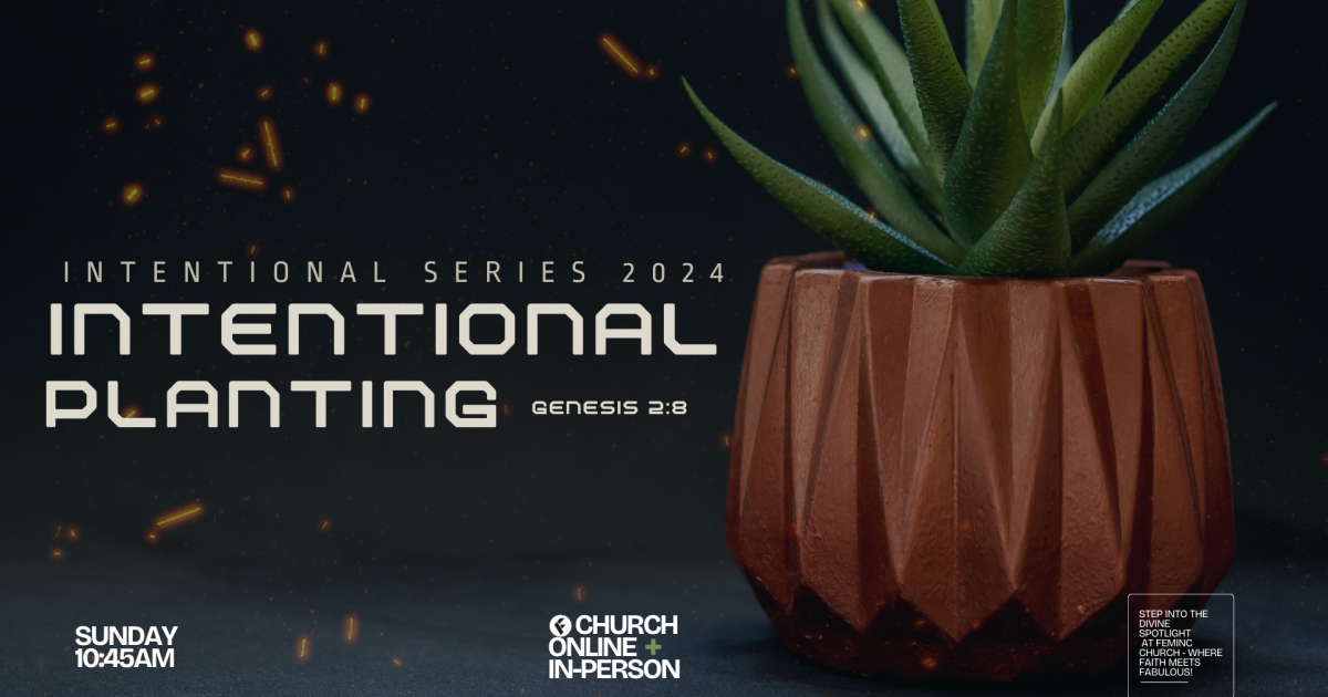 Intentional Planting | Sermons | FEMINC CHURCH