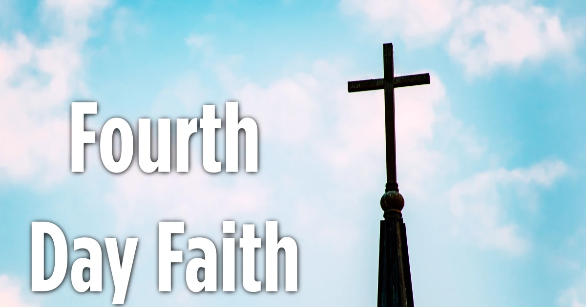 Fourth Day Faith | Sermons | Rivermont Presbyterian Church