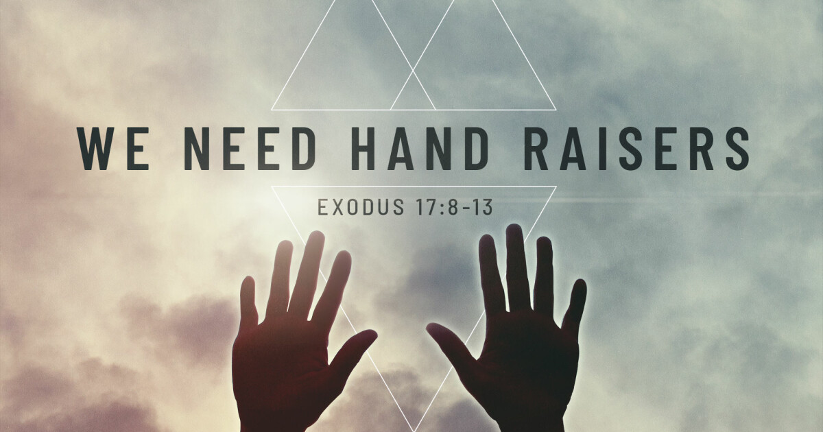 We Need Hand Raisers | Sermons | First Baptist Nacogdoches