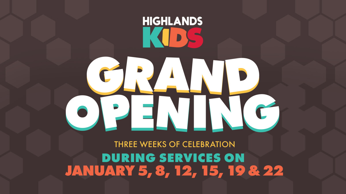 Kids Building Grand Opening | Highlands Church