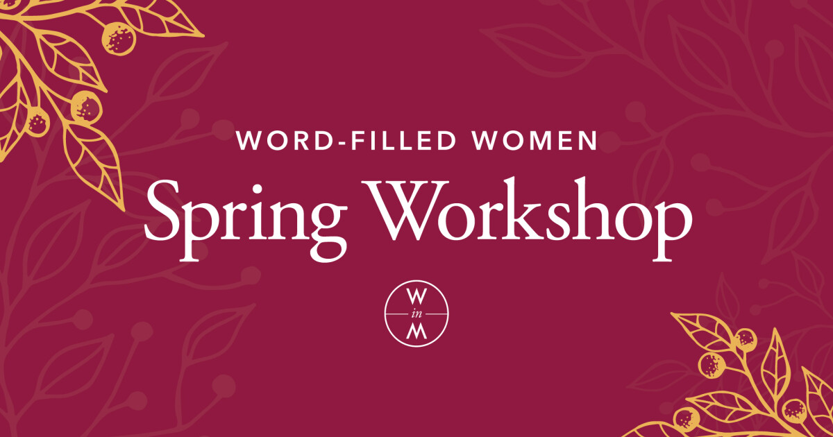 Word-Filled Women Spring Workshop | Second Presbyterian Church