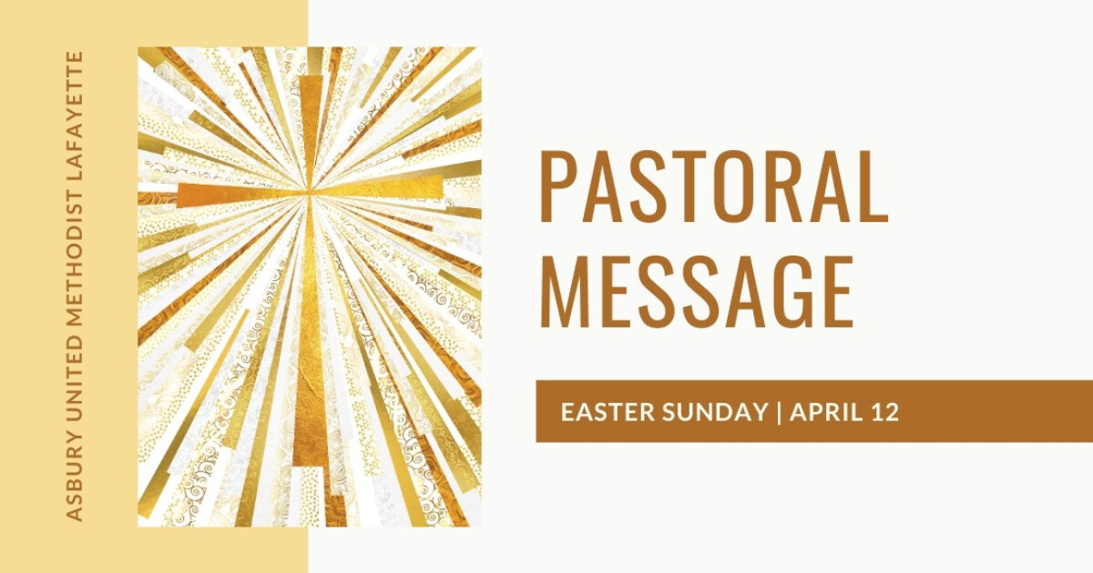 Pastoral Message Easter Sunday | Sermons | Asbury UMC Lafayette LA
