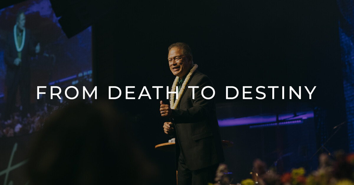 From Death to Destiny | Sermons | New Hope Oahu