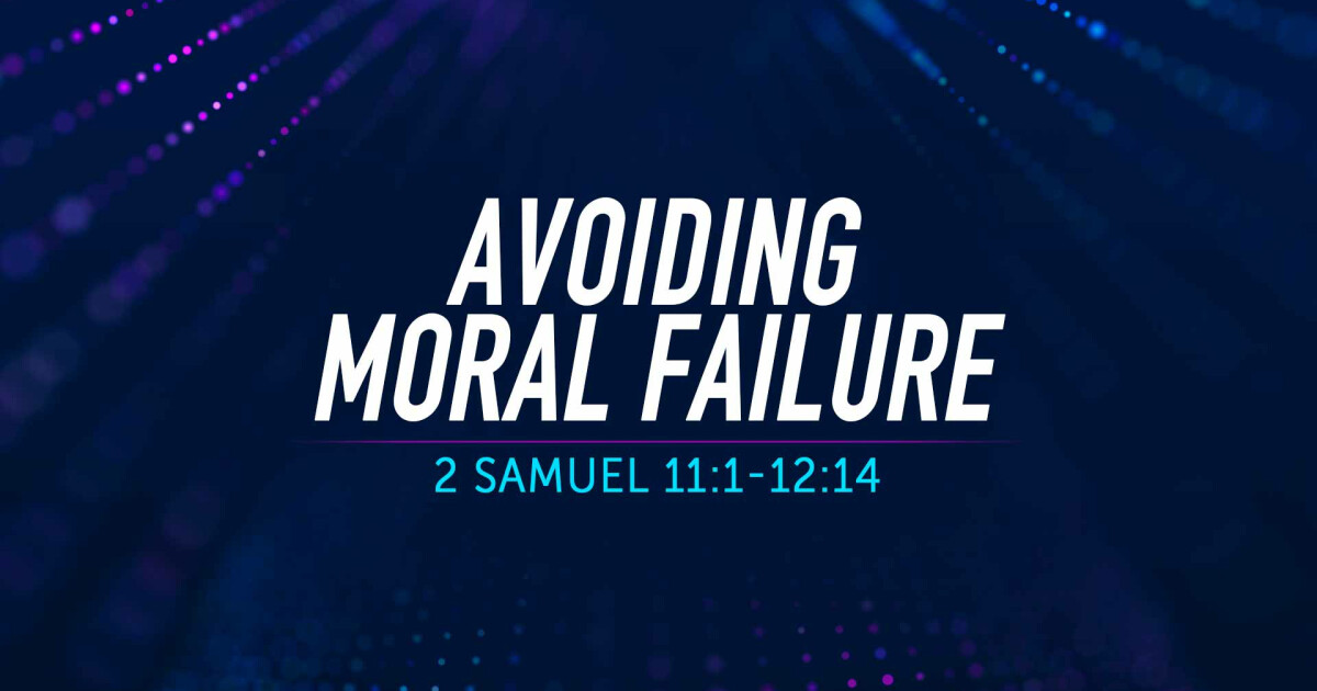 Avoiding Moral Failure - MOR001 | Sermons | Search the Scriptures