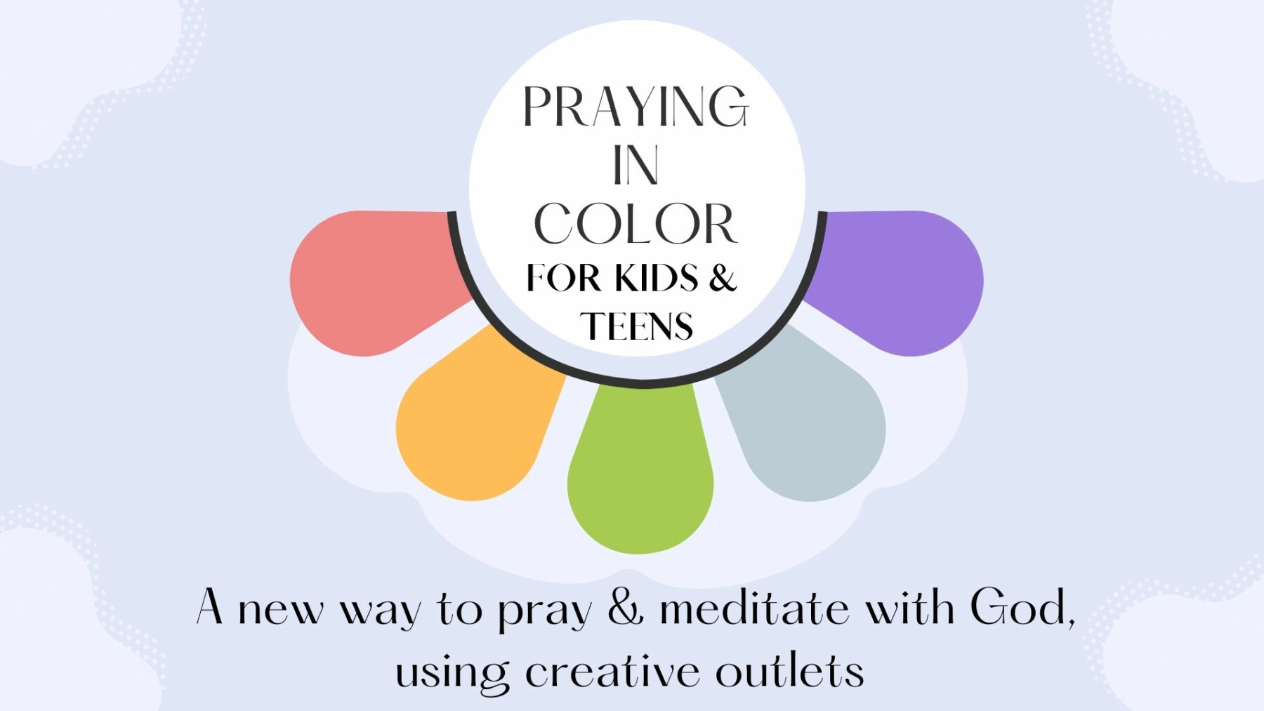 Praying in Color for Kids and Teens | West Hills Church - Omaha