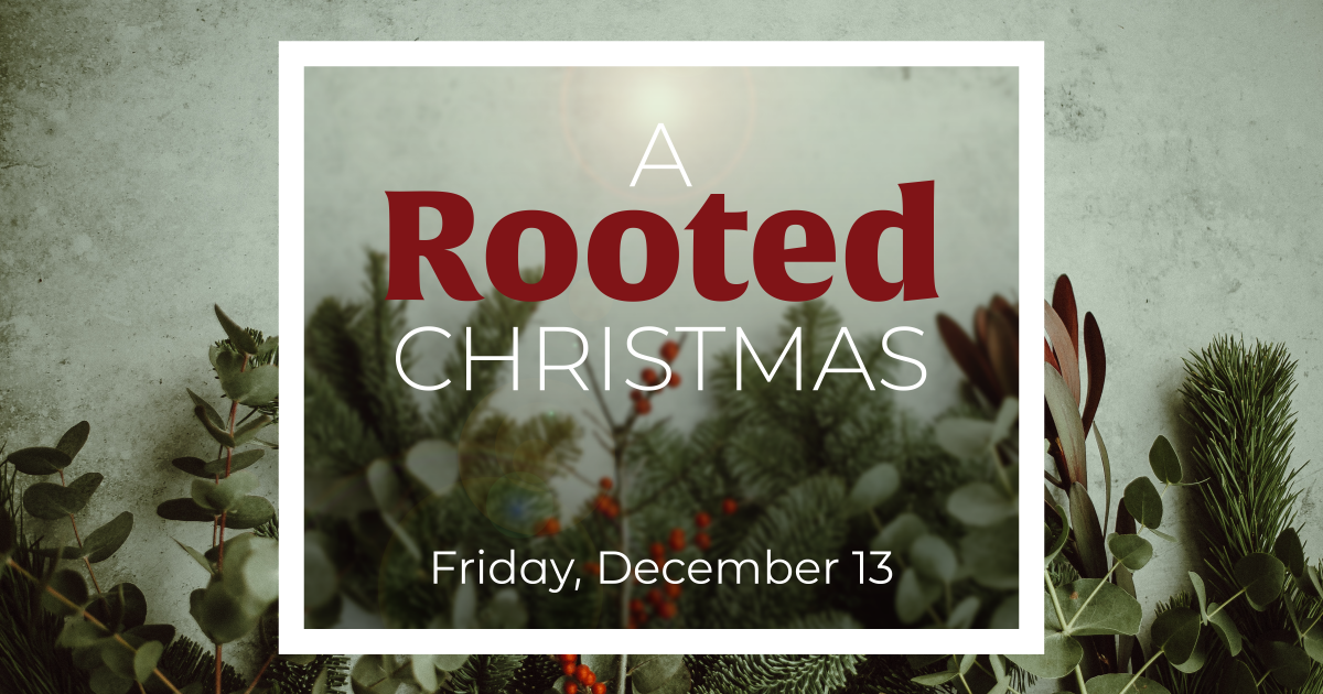 A Rooted Christmas | High Point Church