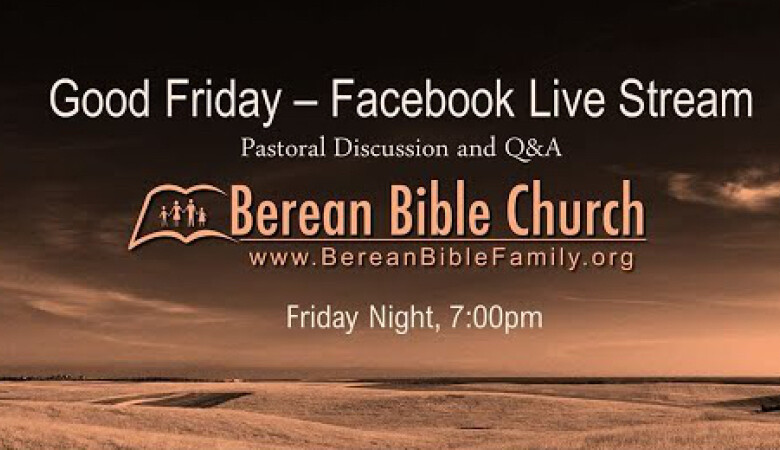 Good Friday | Sermons | Berean Bible Church