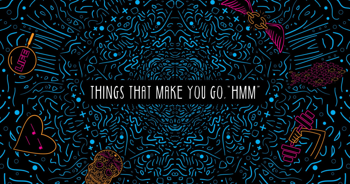 Things That Make You Go, "Hmm" | Sagebrush Church