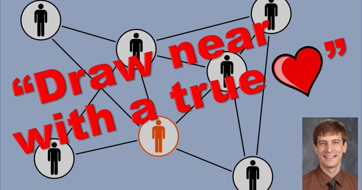 Draw Near with a True Heart | Calvary Blog | Calvary Lutheran Church ...