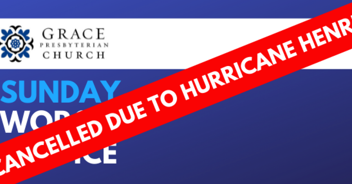 Sunday Worship Service - Cancelled | Grace Presbyterian Church | Hamptons