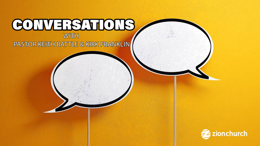 Conversations: Pastor Keith Battle and Kirk Franklin | Sermons | Zion ...