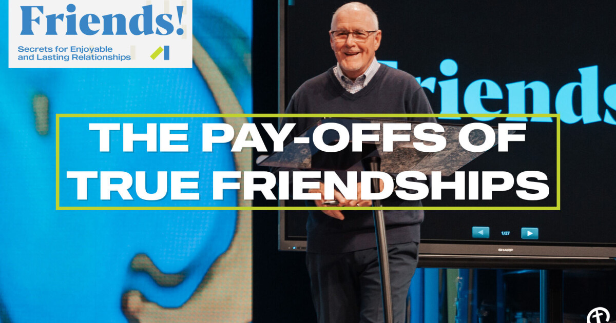 #8 The Pay-offs of True Friendship | Sermons | Church of the Redeemer