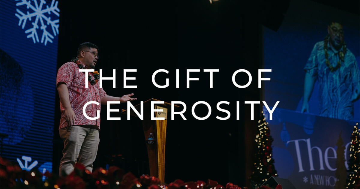 The Gift of Generosity | Sermons | New Hope Oahu