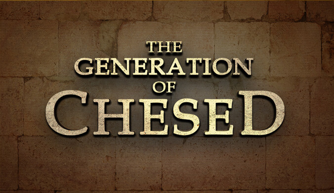 THE GENERATION OF CHESED