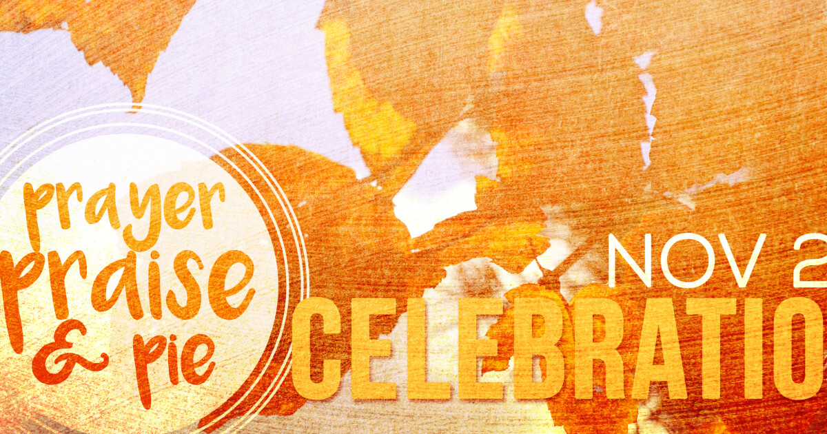 Prayer Praise and Pie | Sermons | High Point Church