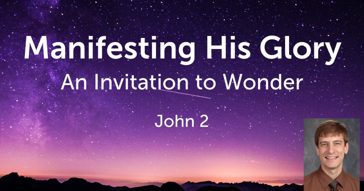 Manifesting His Glory | Sermons | Calvary Lutheran Church and School