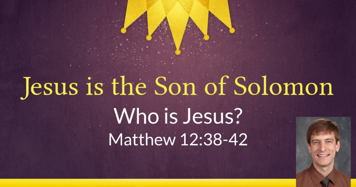 Jesus is the Son of Solomon | Sermons | Calvary Lutheran Church and School