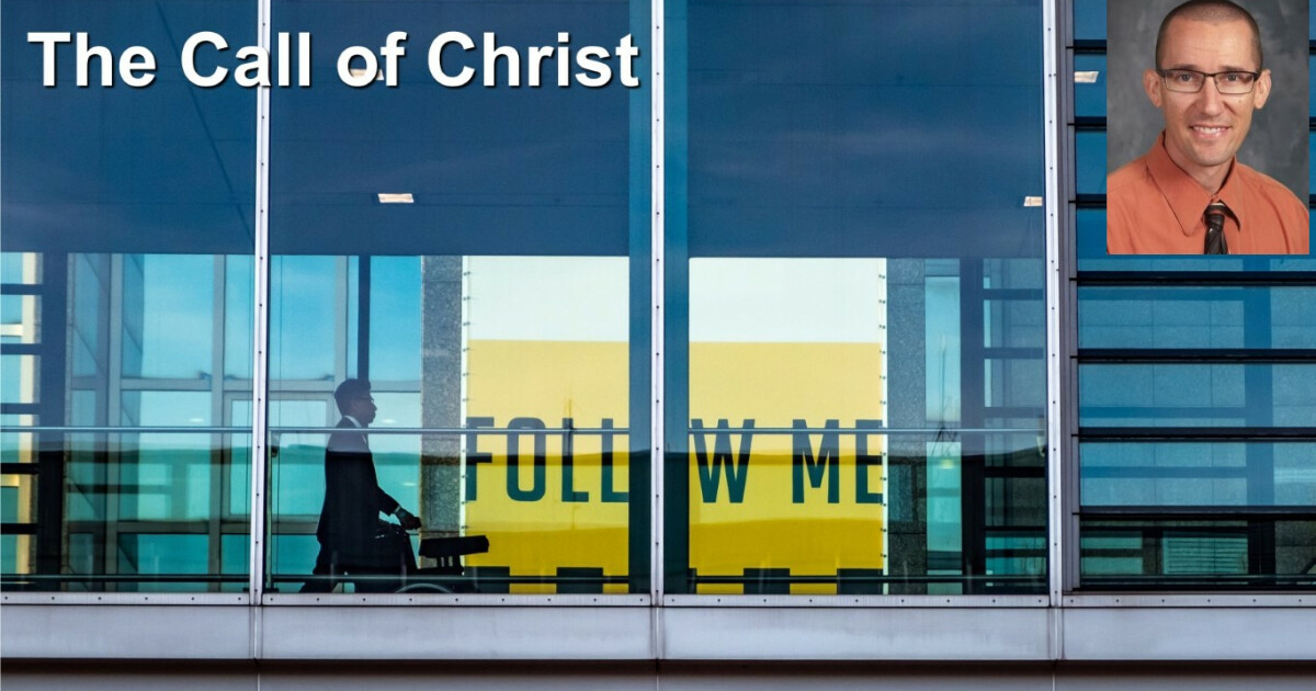 The Call of Christ | Sermons | Calvary Lutheran Church and School