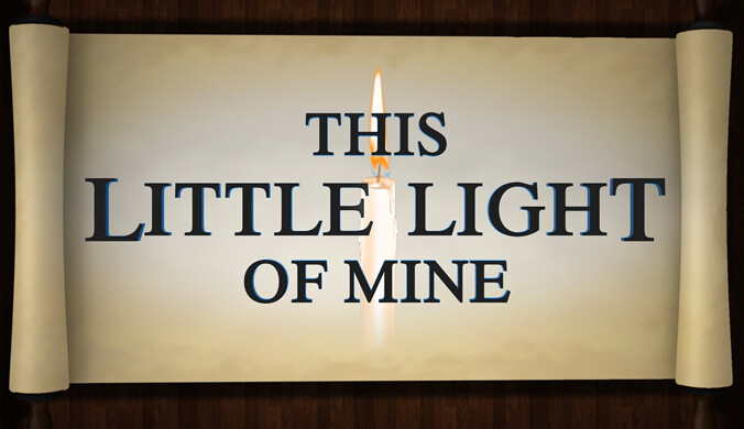 THIS LITTLE LIGHT OF MINE