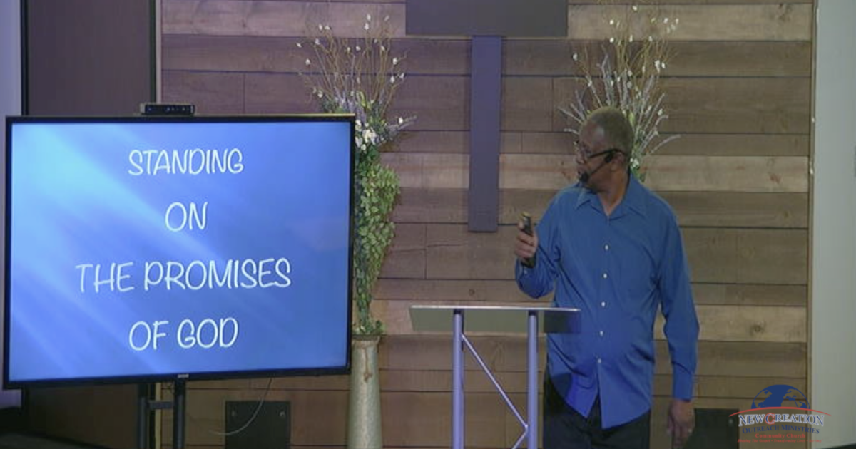 Standing On The Promises Of God | Sermons | New Creation Outreach ...
