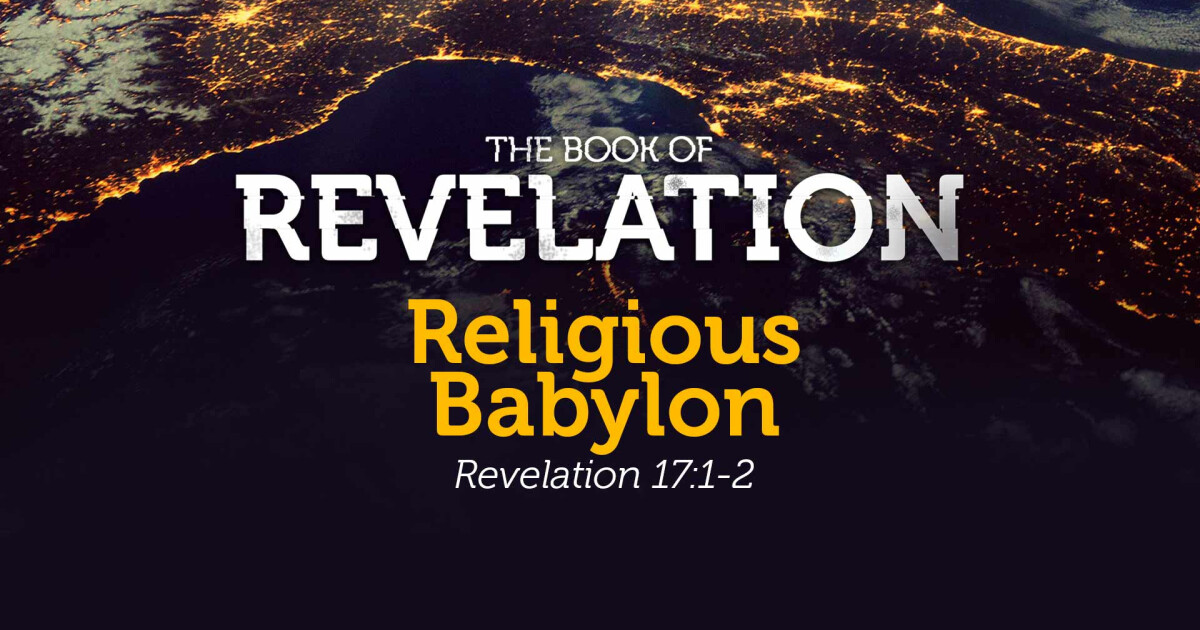 Religious Babylon - REV047 | Sermons | Search the Scriptures