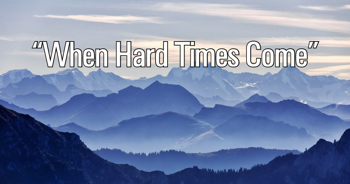 When Hard Times Come Part II | Sermons | Grace Family Church of Newtown