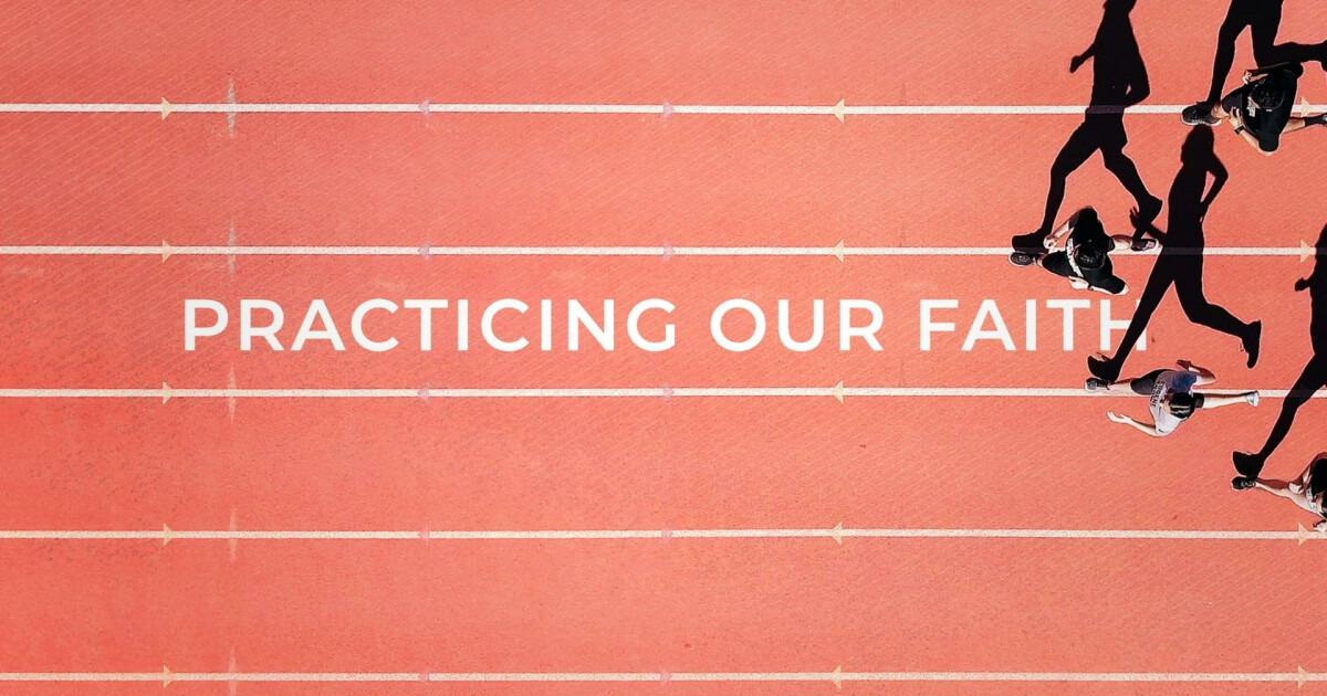 Practicing Our Faith | Sermons | Vineyard Church Delaware County