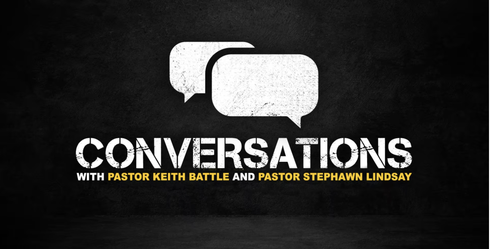 Conversations With Pastor Keith Battle and Pastor Stephawn Lindsay ...
