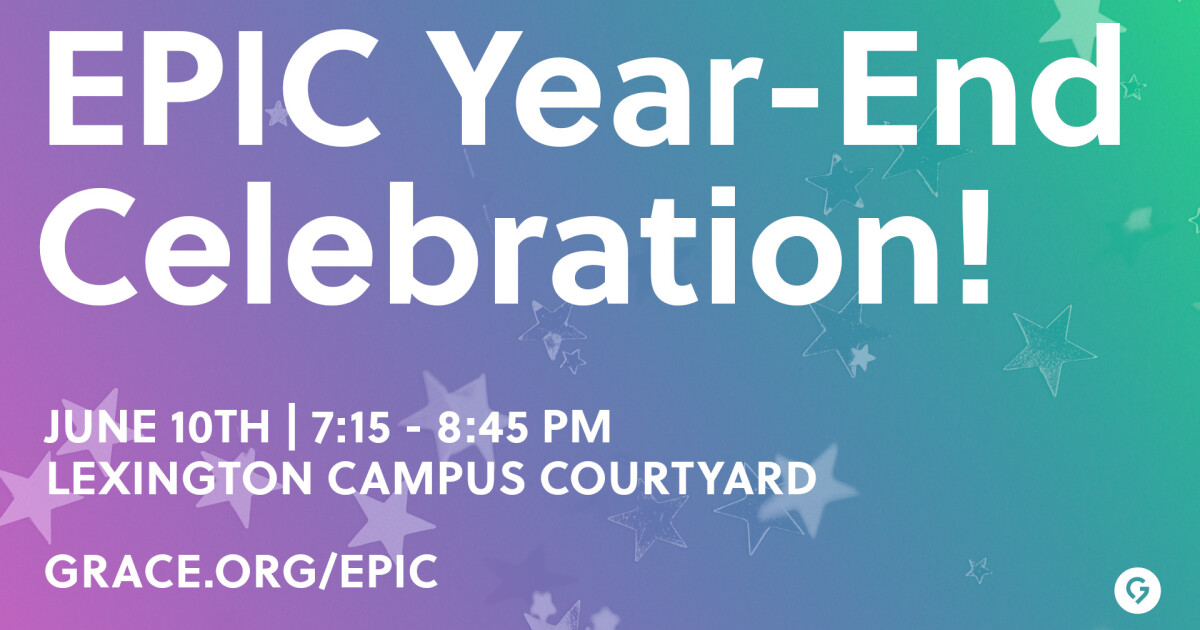 EPIC Year-End Celebration | EPIC | Grace Chapel
