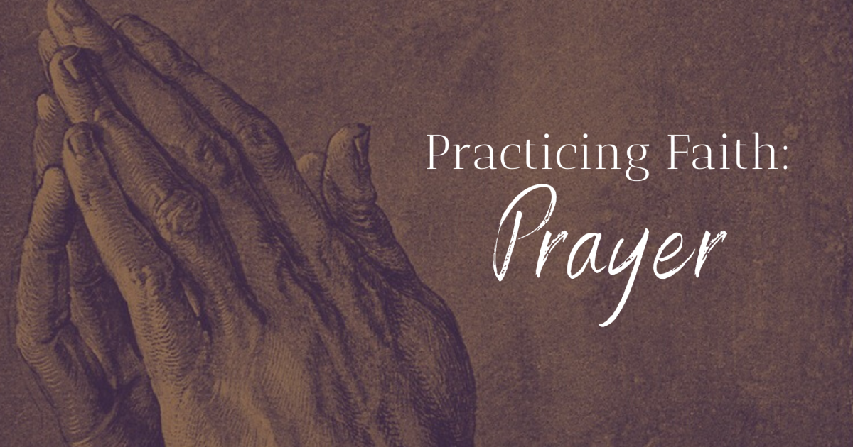 Practicing Faith: Prayer | The Deep Well Blog | Bay Life Church