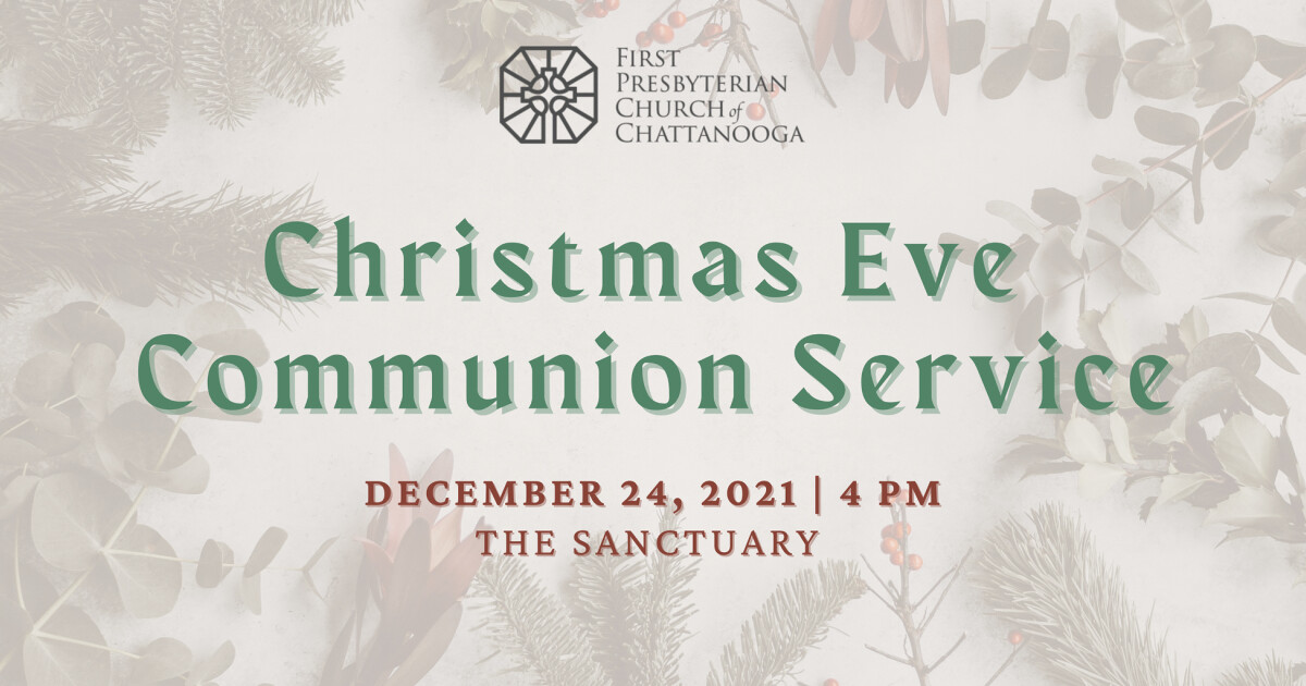 Christmas Eve Communion Service 2021 | First Presbyterian Church- TN