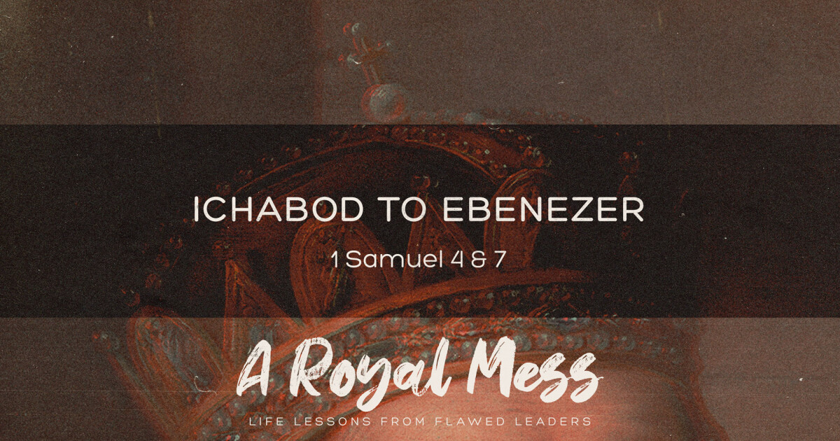 Ichabod to Ebenezer | Sermons | First Baptist Nacogdoches