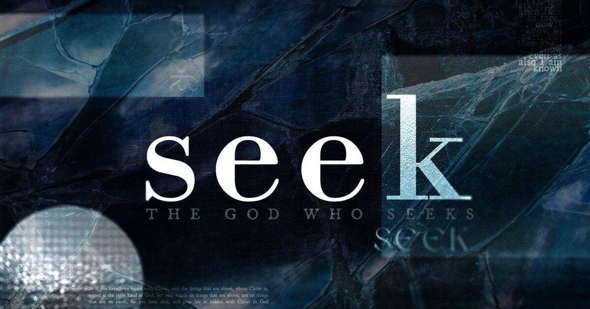 Seek: The God Who Seeks | Sermons | Cove Church