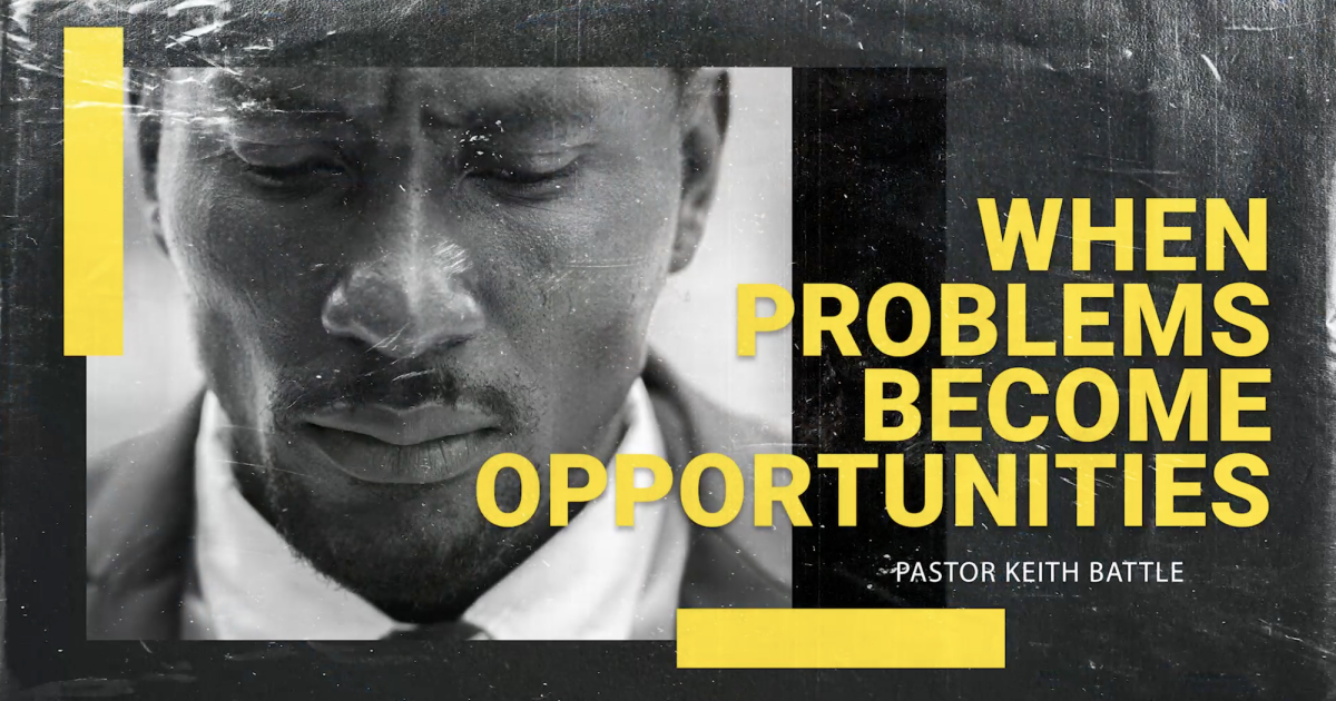 When Problems Become Opportunities | Sermons | Zion Church