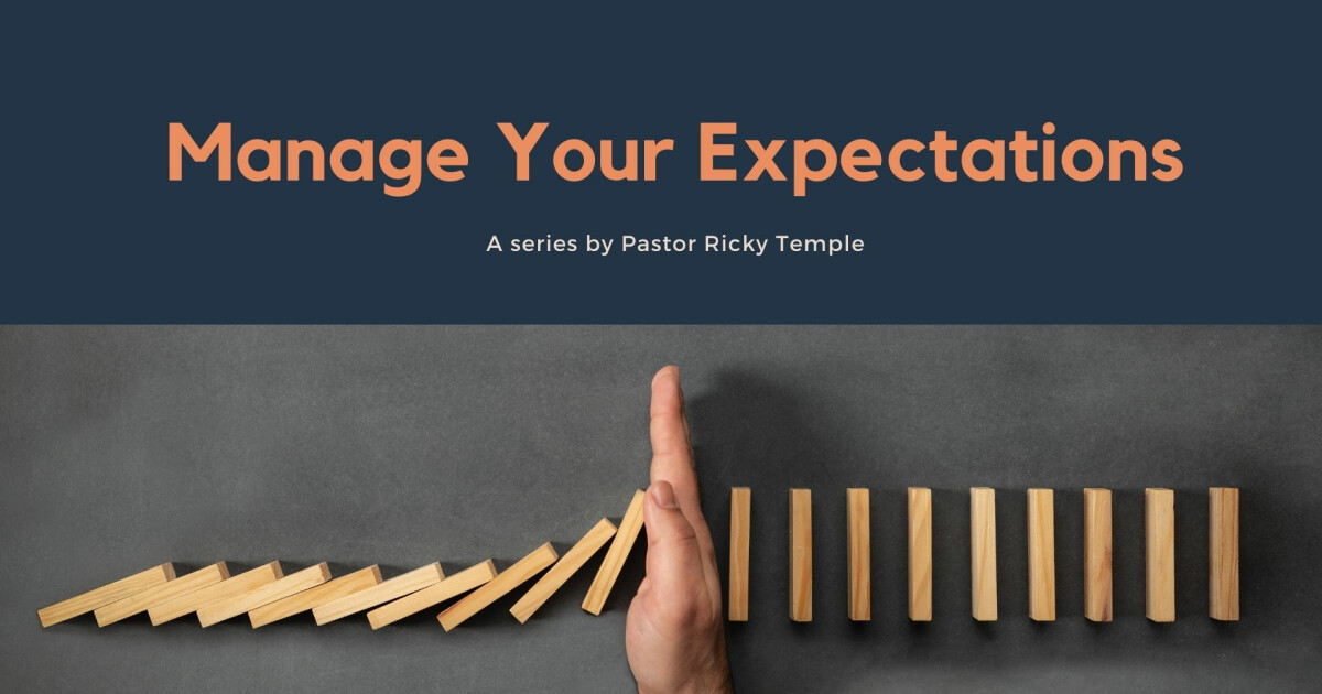 Managing Expectations (Part 1) | Sermons | Overcoming by Faith