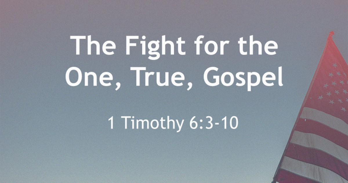 The Fight for the One, True, Gospel | Sermons | FBC Fairborn