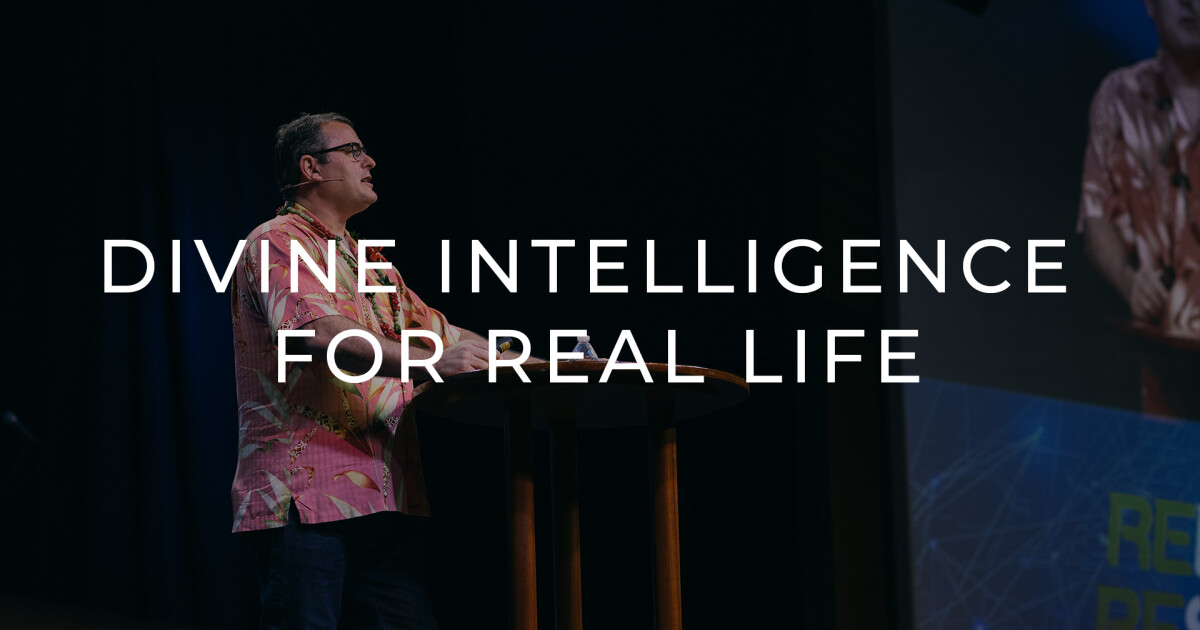Divine Intelligence for Real Life | Sermons | New Hope Oahu