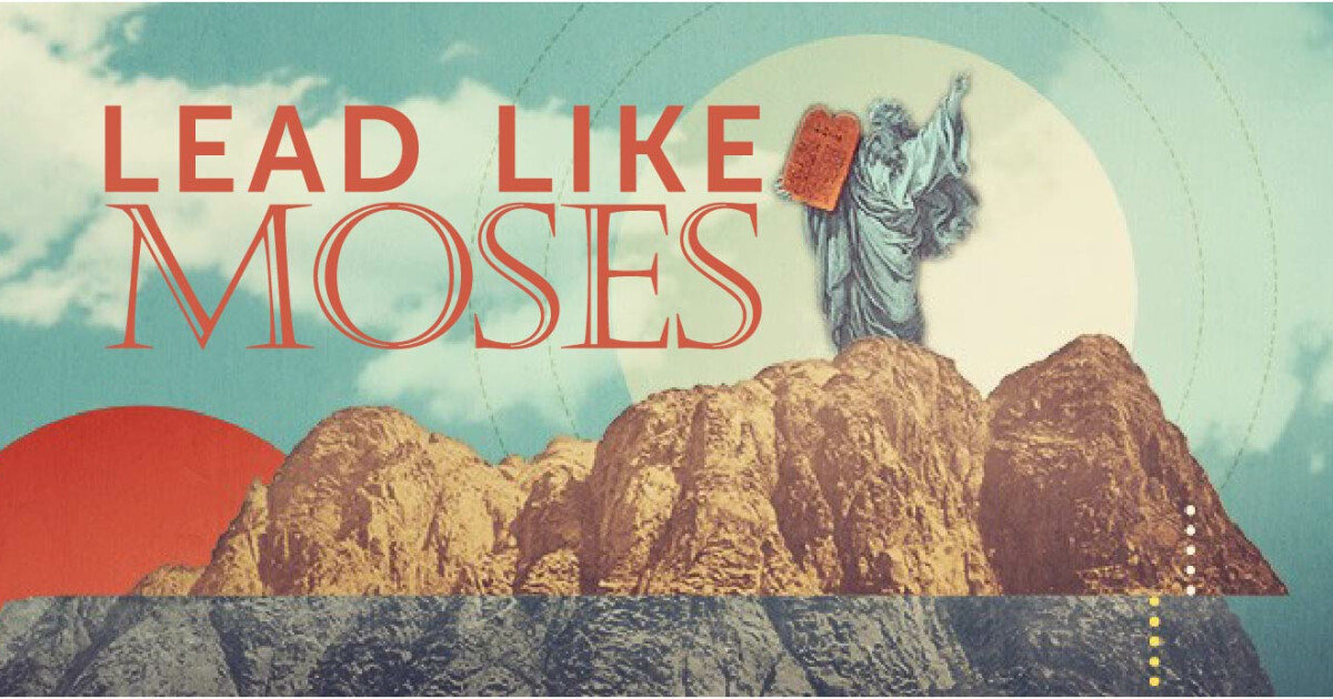 Lead Like Moses Devotional 2 | Pastor Joynts Devotionals | Valley ...