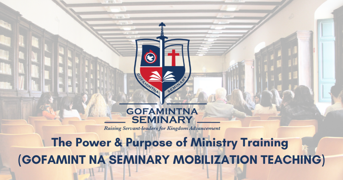 The Power & Purpose of Ministry Training (GOFAMINT NA SEMINARY MOBILIZATION TEACHING) | Sermons ...