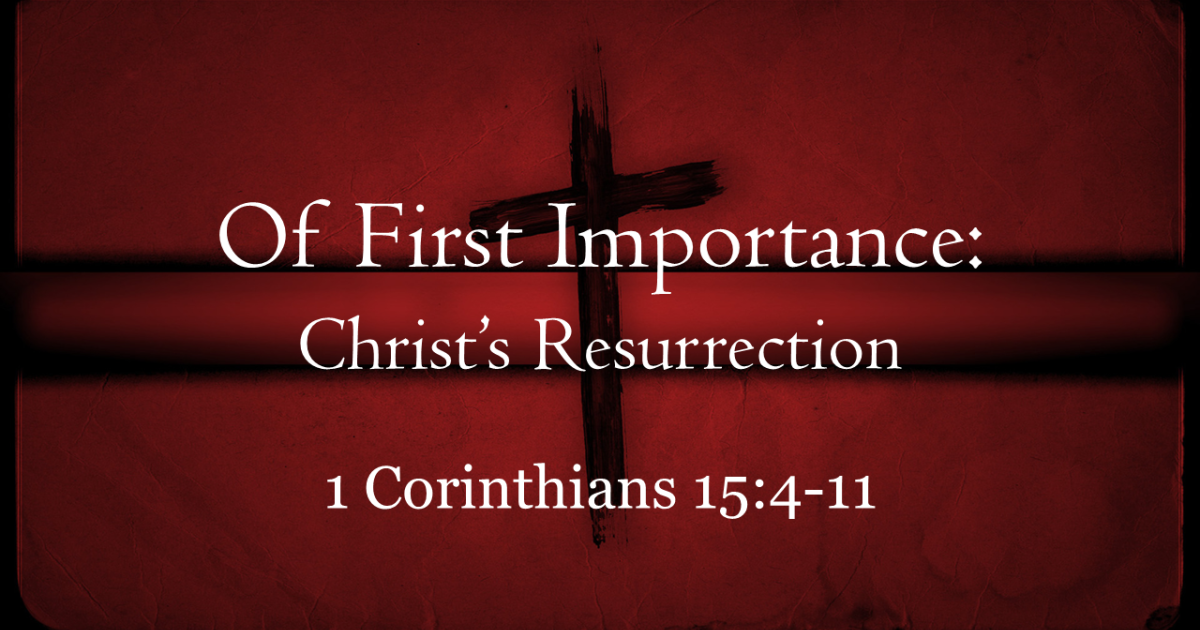 Of First Importance: Christ's Resurrection | Sermons | FBC Fairborn