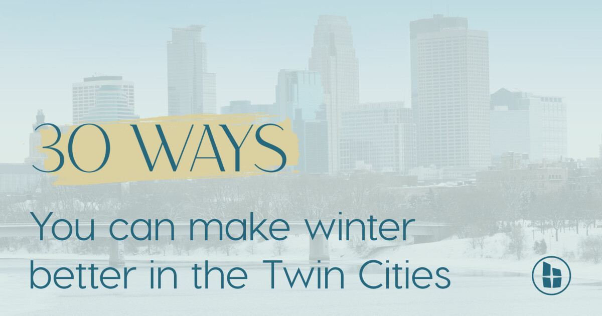 30 Ways You Can Make Winter Better in the Twin Cities | Berean Blog ...