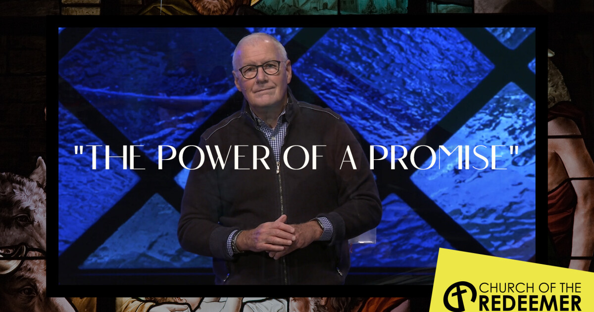 #1 The Power of a Promise | Sermons | Church of the Redeemer