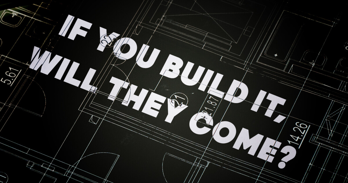If You Build It, Will They Come? | Sermons | Moon Valley Bible Church ...